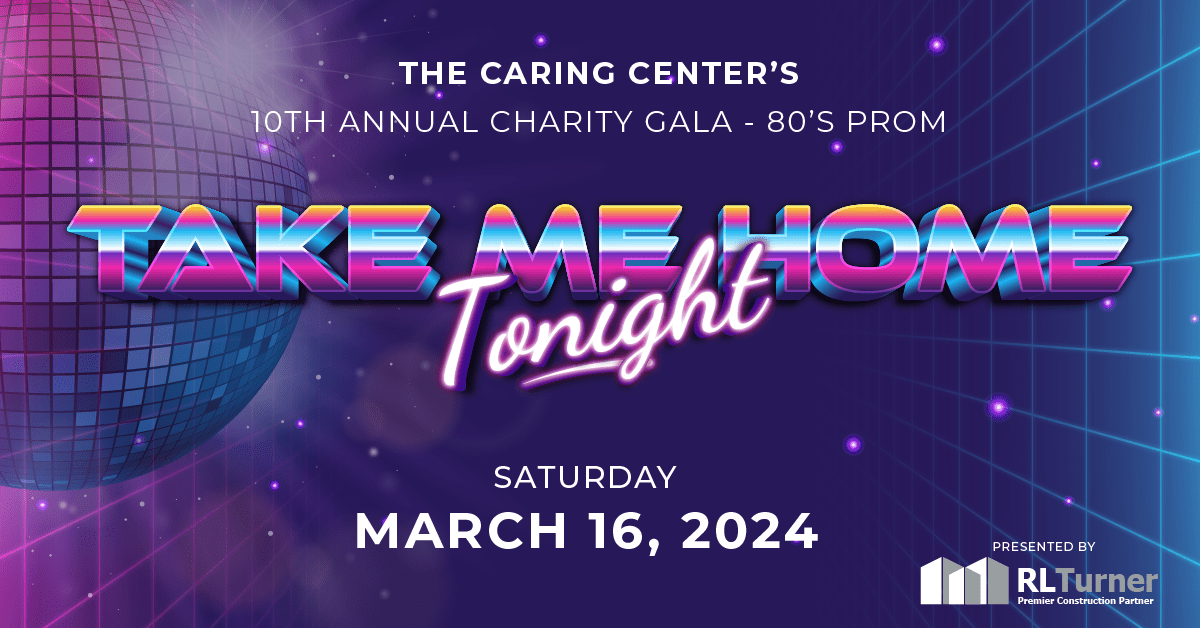 10th Annual Caring Center Gala: 1980’s Prom - The Caring Center